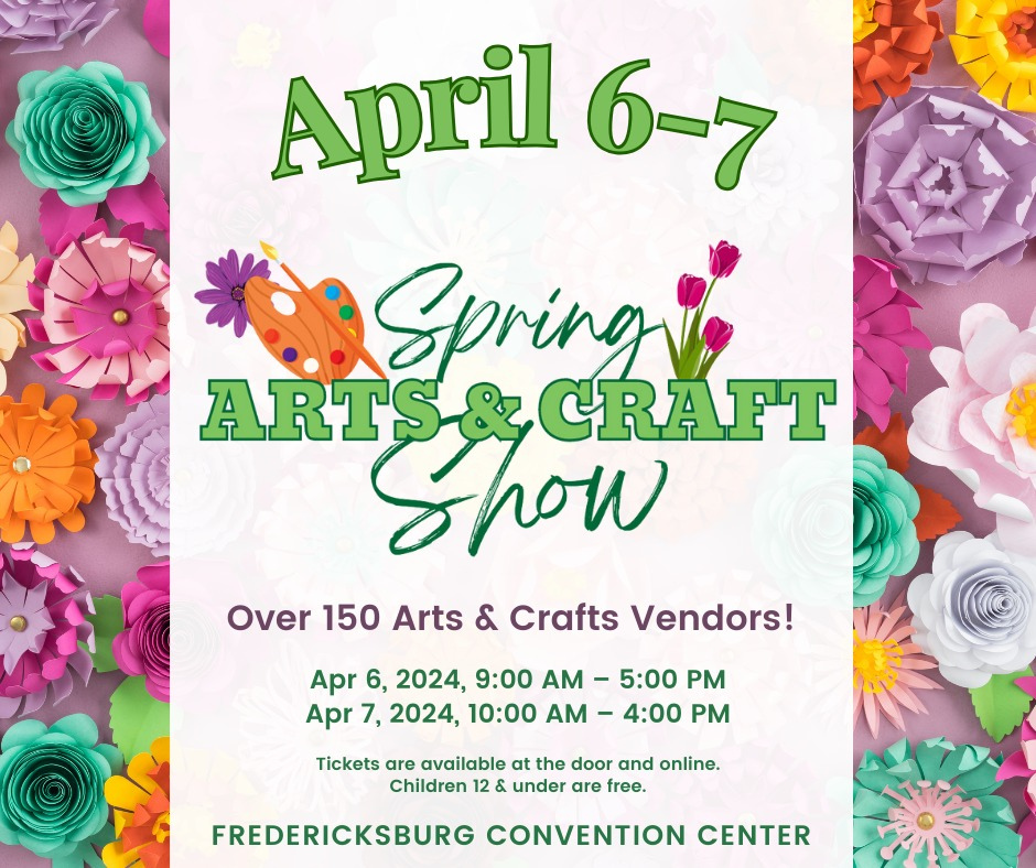 Spring Arts & Crafts Show - Fredericksburg Free Press